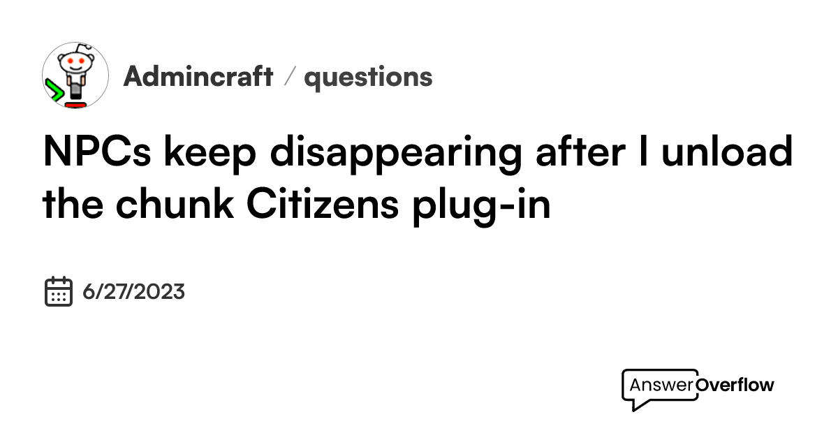 NPC’s keep disappearing after I unload the chunk (Citizens plug-in) - Admincraft