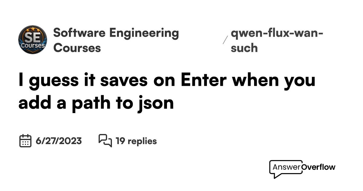 I Guess It Saves On Enter When You Add A Path To Json Software Engineering Courses Secourses