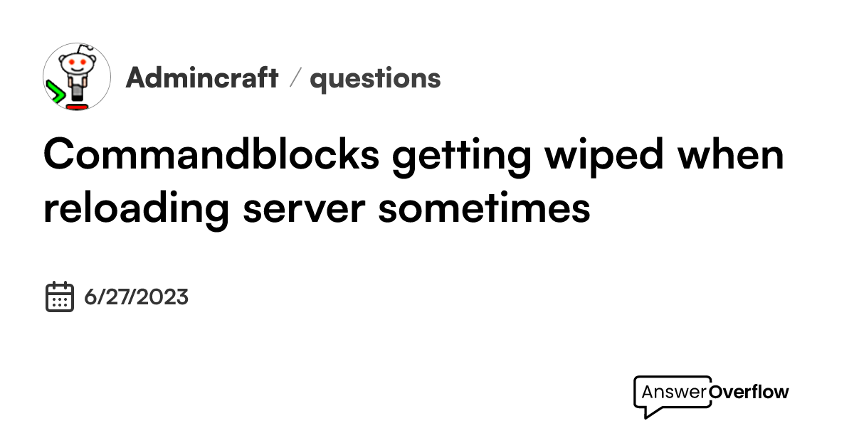Commandblocks getting wiped when reloading server sometimes. - Admincraft