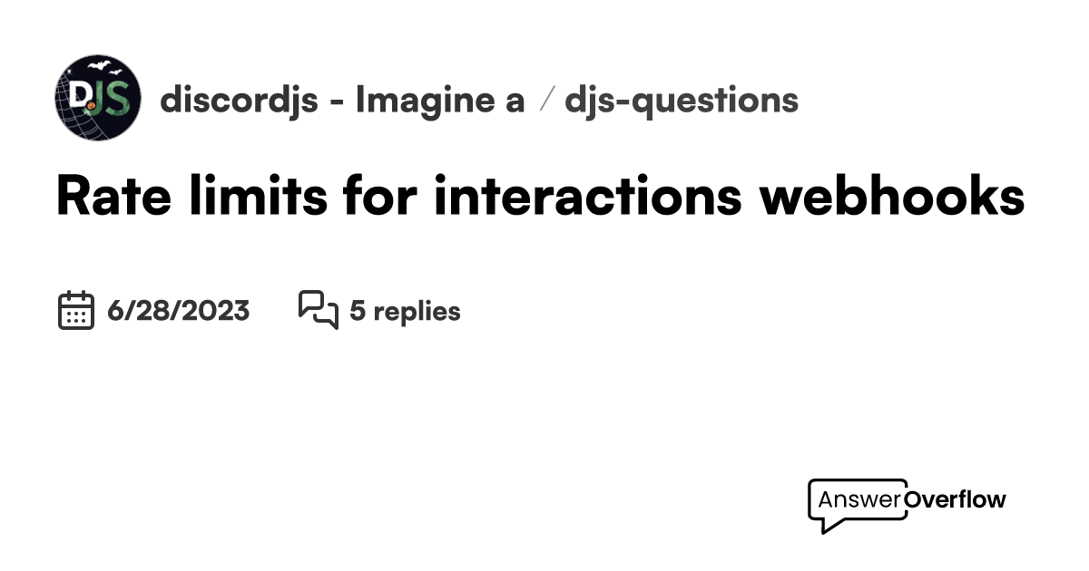 Rate Limits For Interactions And Webhooks Discordjs Imagine An App