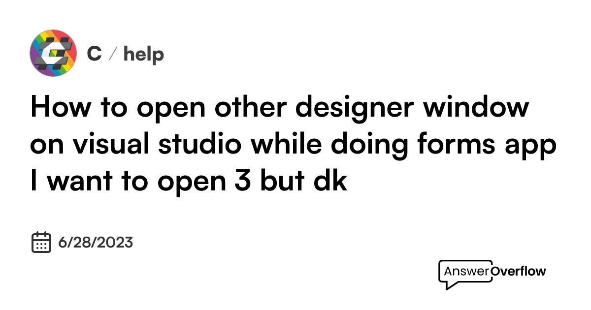 How to open other designer window on visual studio while doing forms ...
