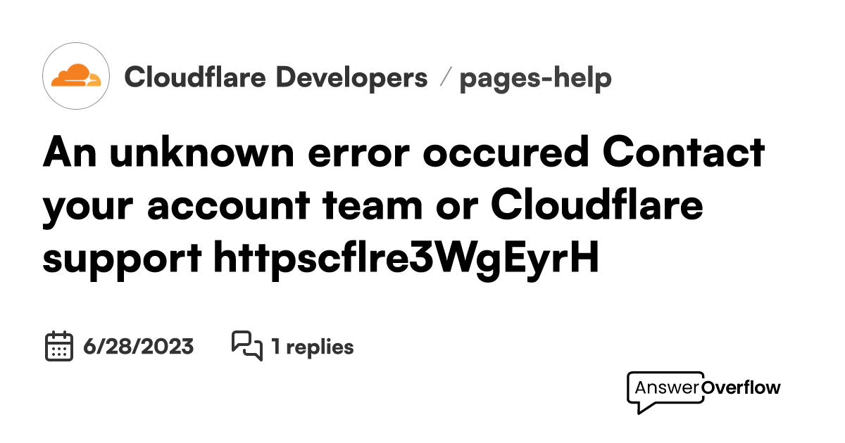 An unknown error occured. Contact your account team or Cloudflare support: https://cfl.re ...
