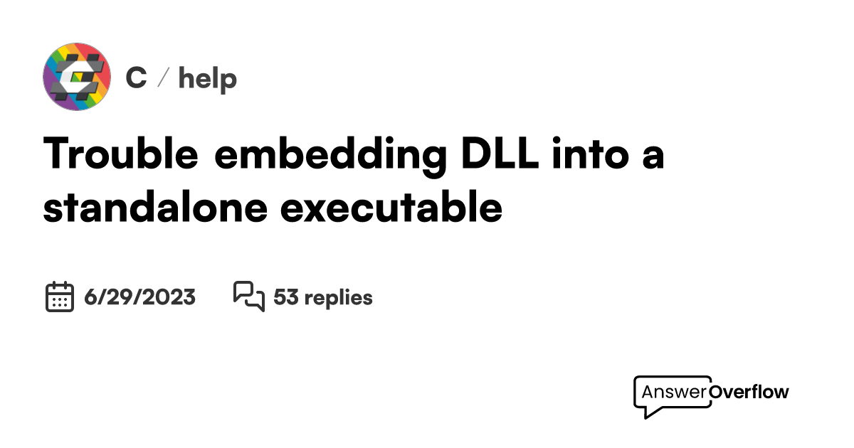 Trouble Embedding Dll Into A Standalone Executable C 9693
