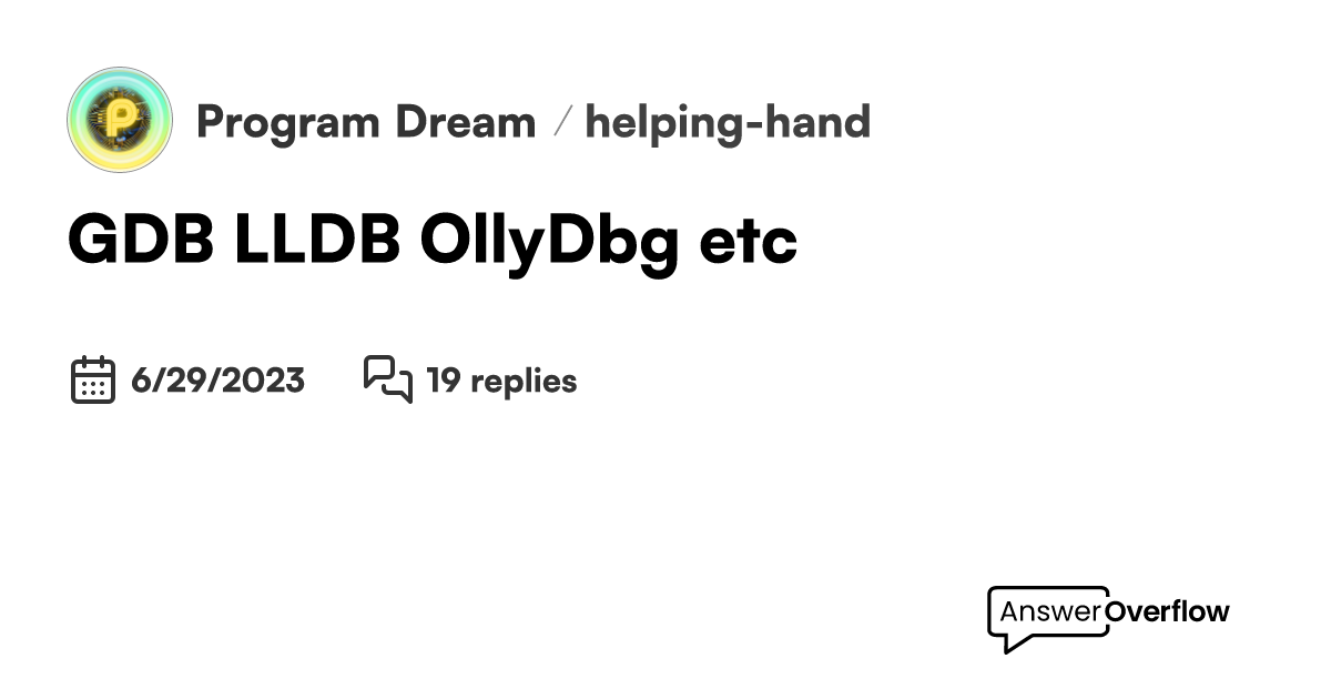 GDB, LLDB, OllyDbg, etc - Program Dream