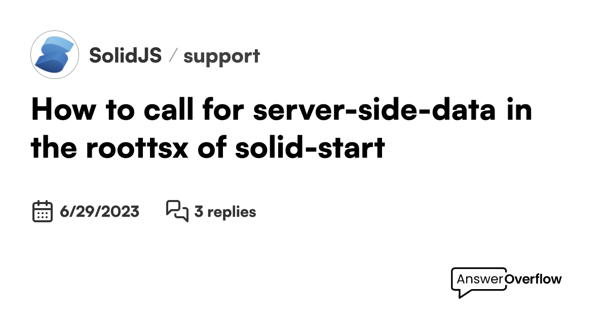 How to call for server-side-data in the `root.tsx` of solid-start` - SolidJS