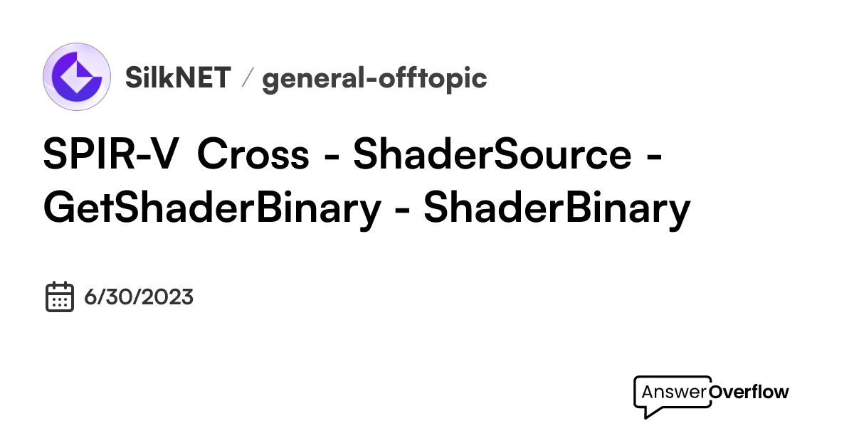 SPIR-V Cross -> ShaderSource -> GetShaderBinary -> ShaderBinary - Silk.NET