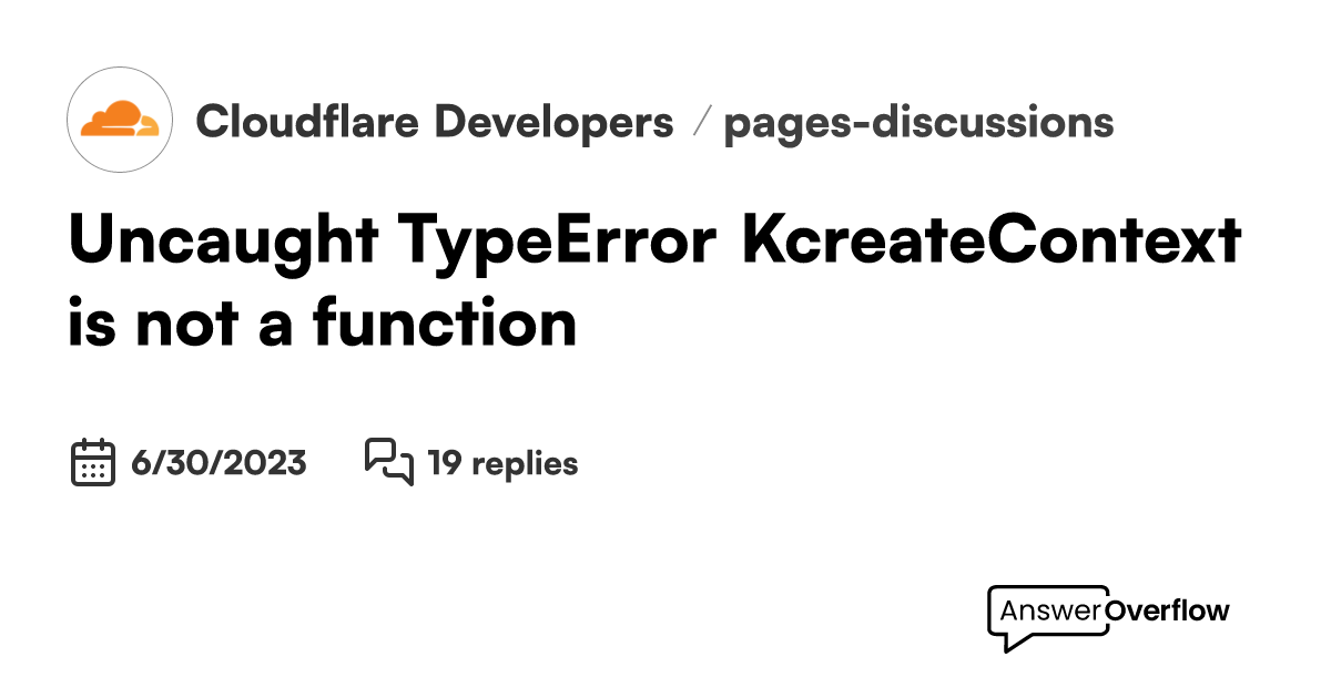 Uncaught Typeerror Kcreatecontext Is Not A Function Cloudflare