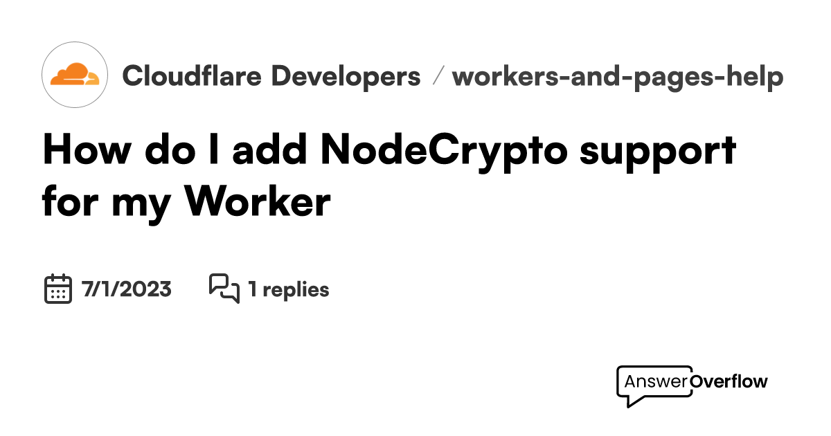 How do I add Node:Crypto support for my Worker? - Cloudflare Developers