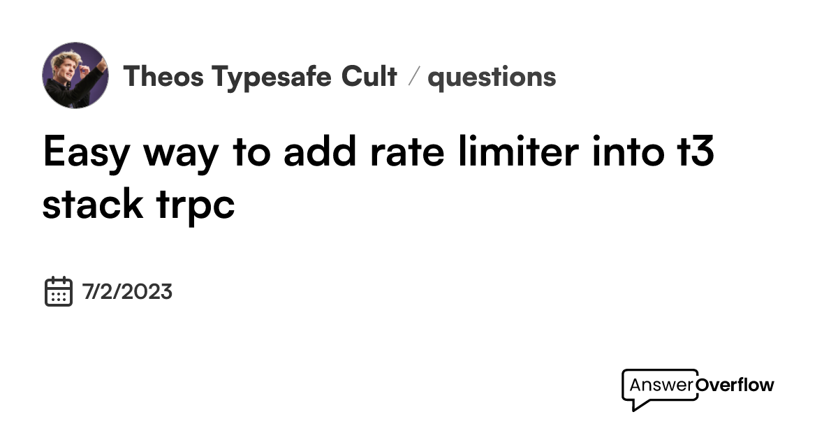Easy way to add rate limiter into t3 stack / trpc? - Theo's Typesafe Cult
