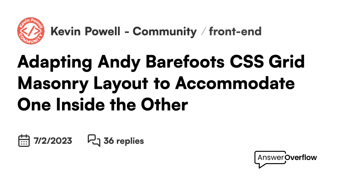 Adapting Andy Barefoot's CSS Grid Masonry Layout to Accommodate One Inside the Other - Kevin ...