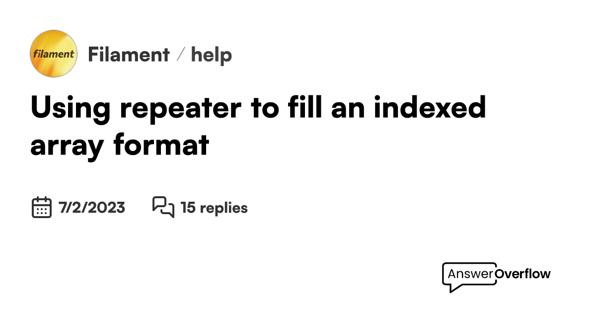 Using Repeater To Fill An Indexed Array Format Filament