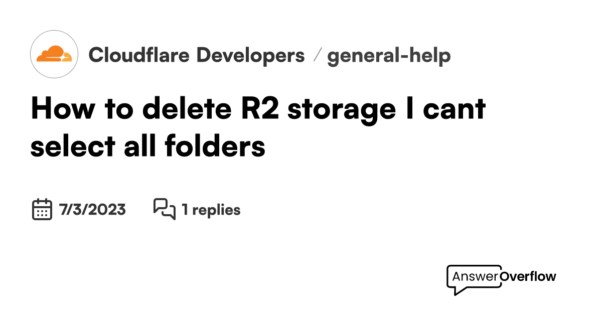 How to delete R2 storage, I can't select all folders. - Cloudflare ...