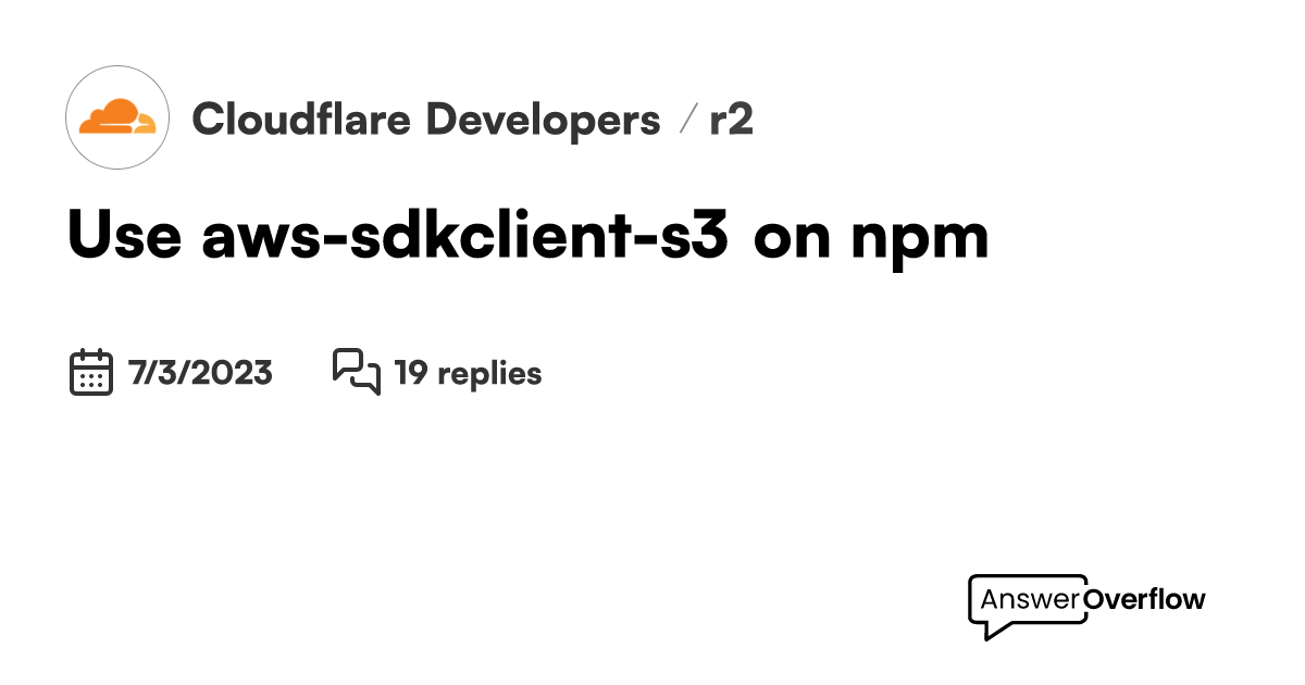 Use @aws-sdk/client-s3 on npm - Cloudflare Developers