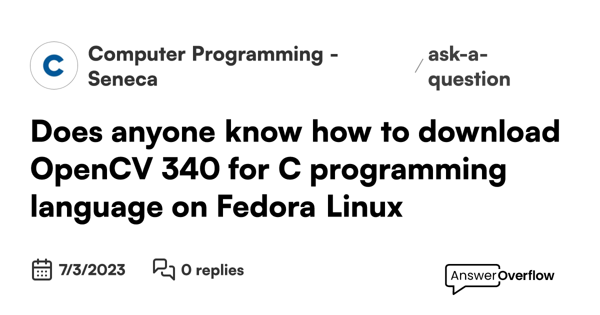 Does Anyone Know How To Download Opencv 340 For C Programming Language On Fedora Linux