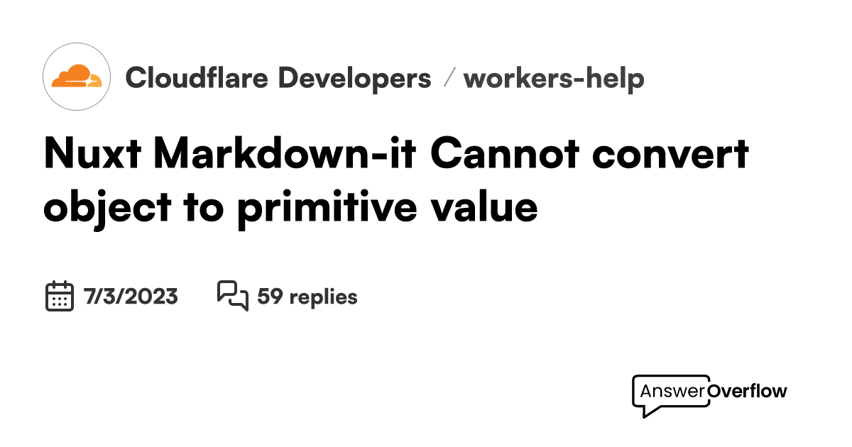 Nuxt Markdown It Cannot Convert Object To Primitive Value Cloudflare Developers