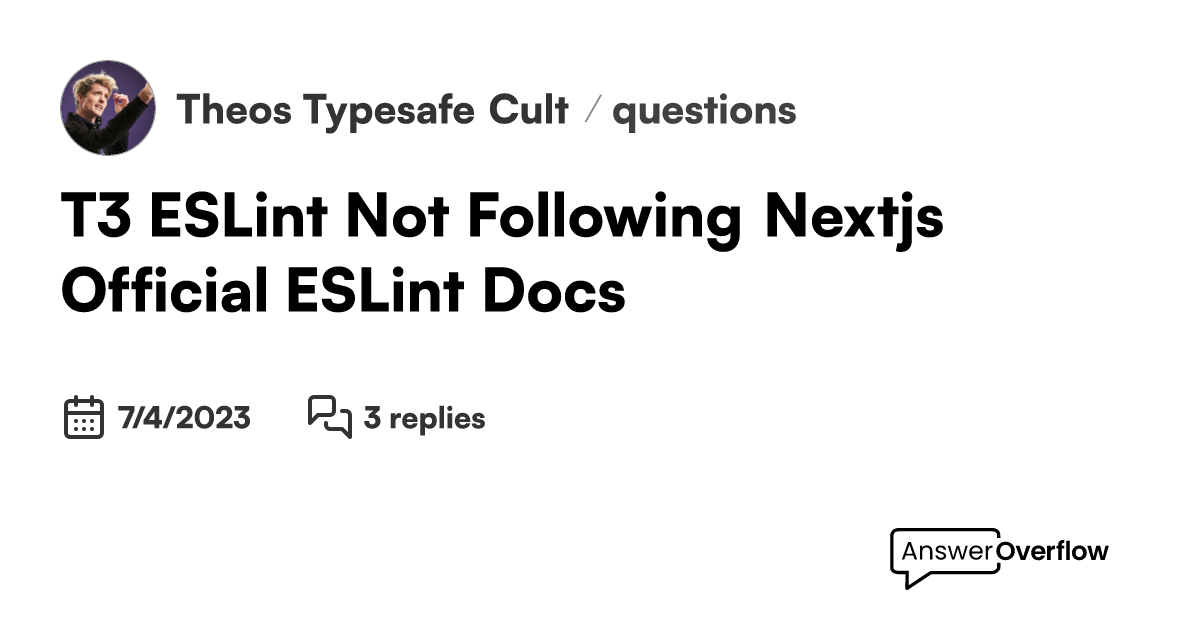 T3 ESLint Not Following Next.js Official ESLint Docs - Theo's Typesafe Cult