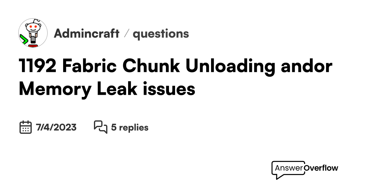 1192 Fabric Chunk Unloading Andor Memory Leak Issues Admincraft