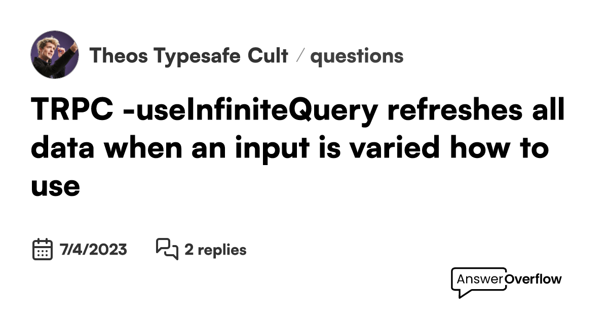 Trpc Useinfinitequery Refreshes All Data When An Input Is Varied How To Use Theos