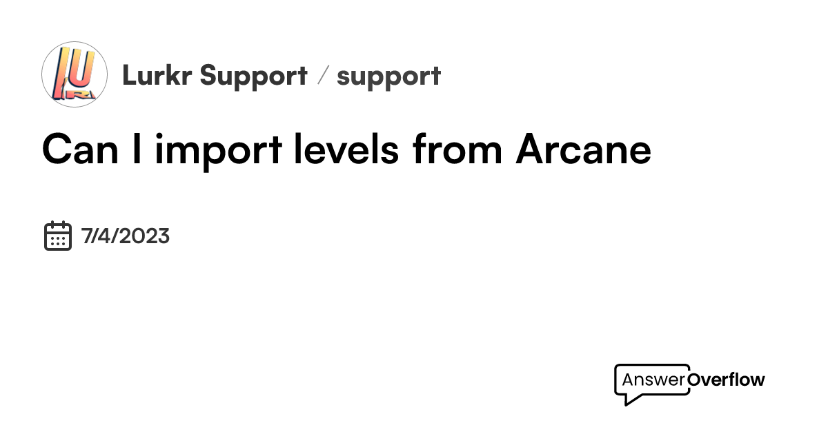 Can I import levels from Arcane? - Lurkr Support