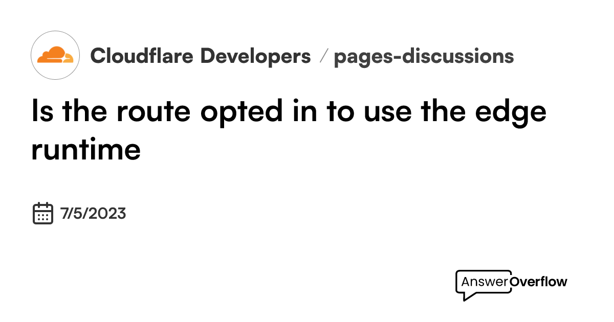 Is the route opted in to use the edge runtime? - Cloudflare Developers