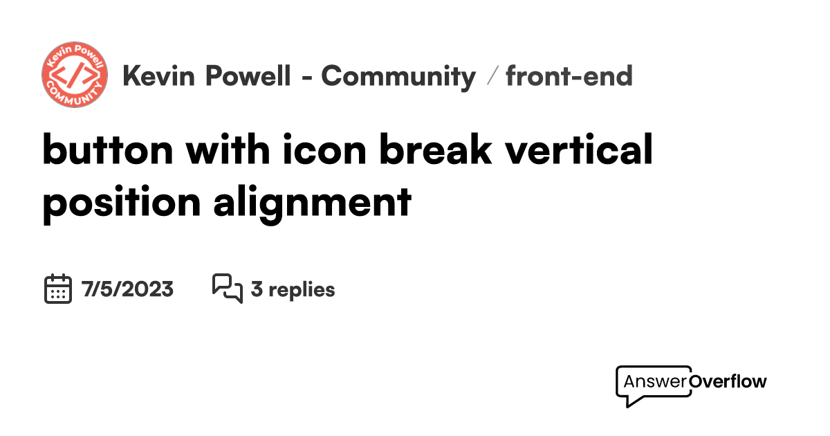 button with icon break vertical position alignment - Kevin Powell - Community