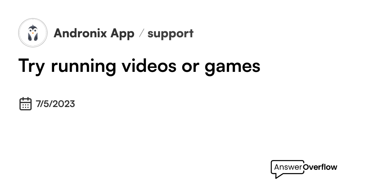 Try running videos or games - Andronix App