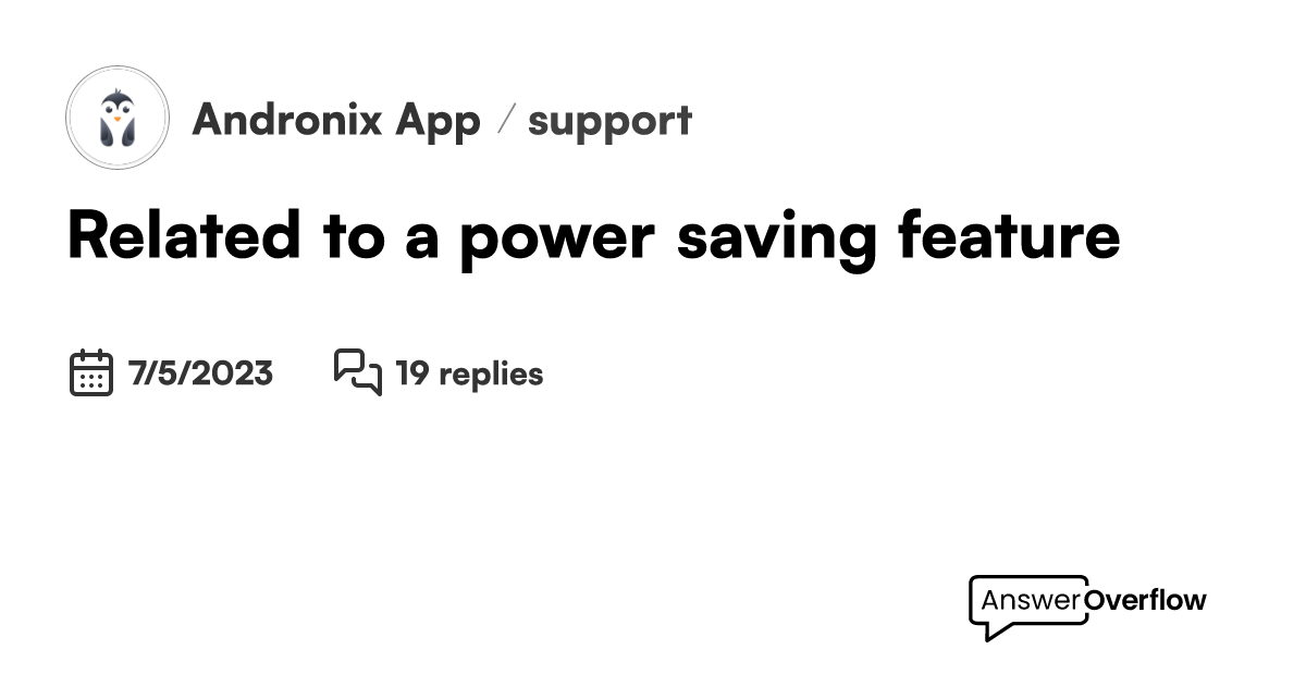 Related to a power saving feature - Andronix App