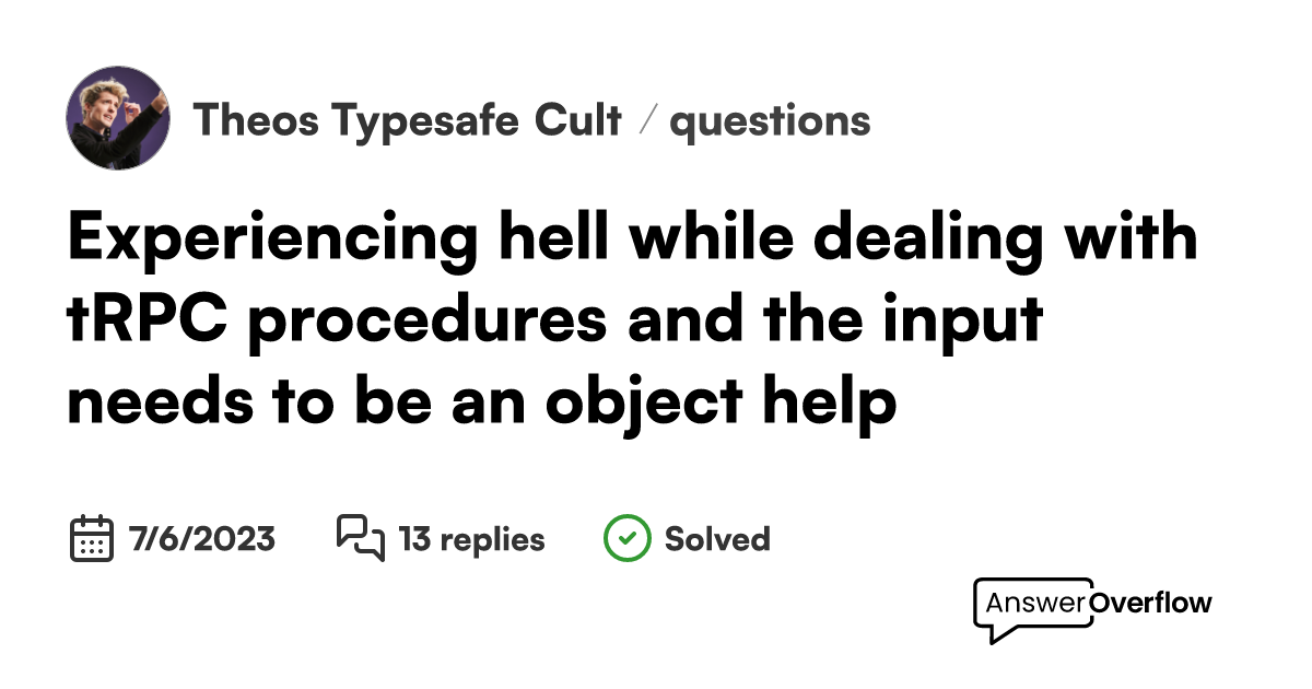 Experiencing hell while dealing with tRPC procedures and the "input needs to be an object ...