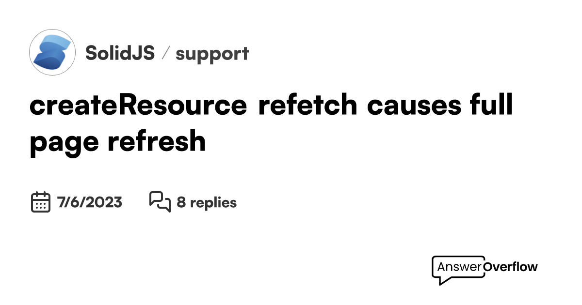 createResource refetch causes full page refresh - SolidJS