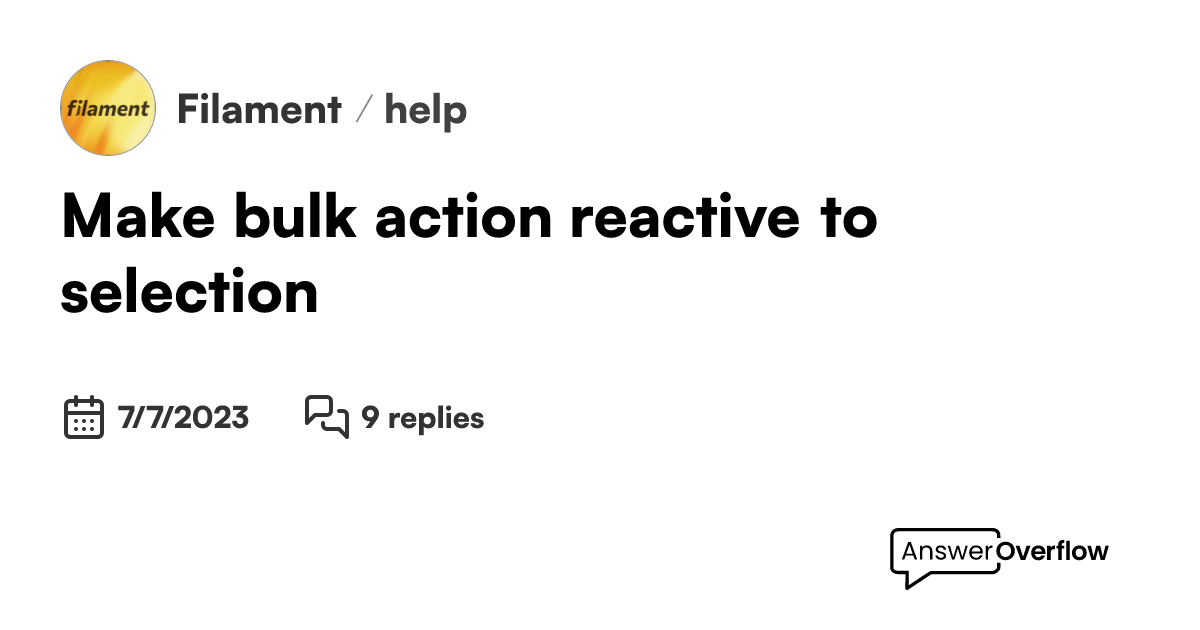 Make bulk action reactive to selection - Filament