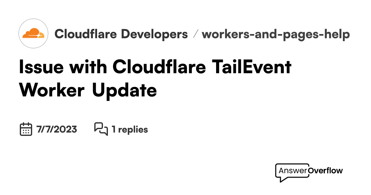 Issue with Cloudflare TailEvent Worker Update - Cloudflare Developers