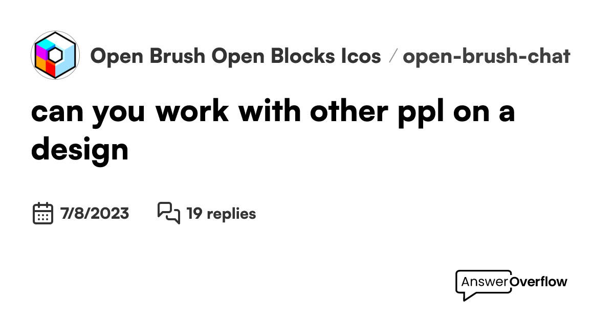 can you work with other ppl on a design? - Open Brush, Open Blocks, Icosa Gallery