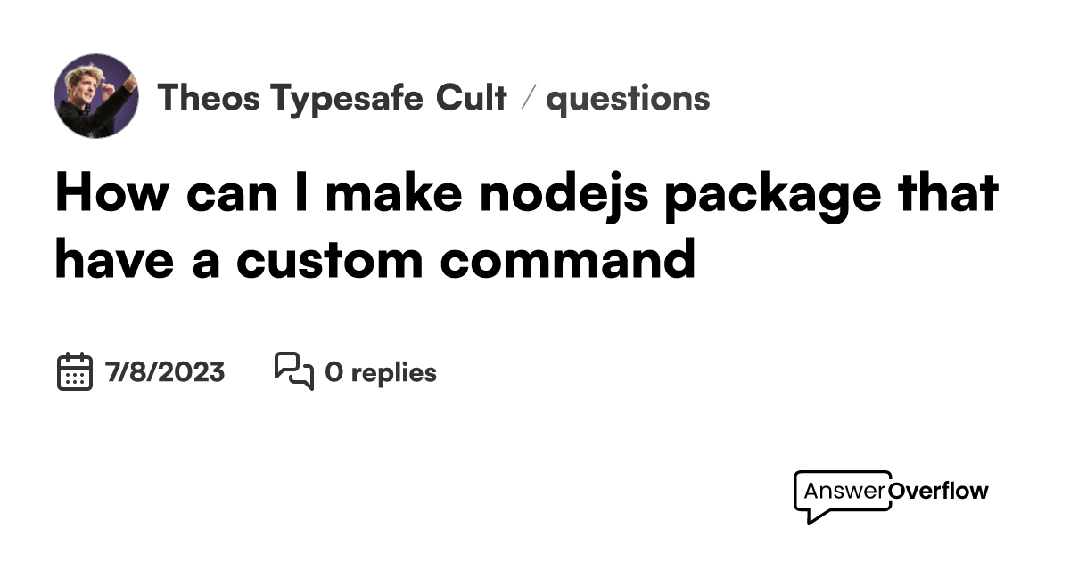 How Can I Make Nodejs Package That Have A Custom Command Theos Typesafe Cult