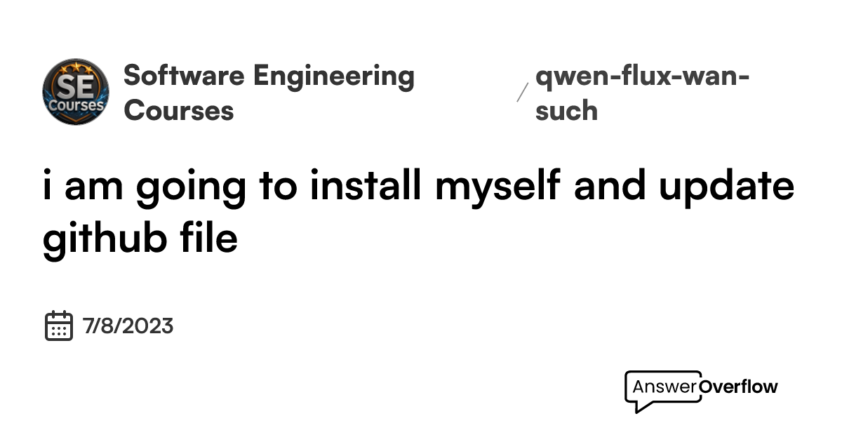 i am going to install myself and update github file - Software Engineering Courses (SECourses)
