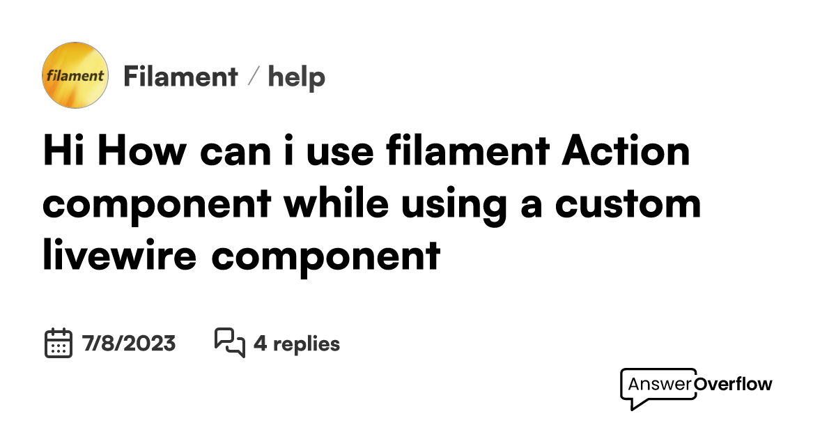 Hi! How can i use filament Action component while using a custom livewire component ? - Filament