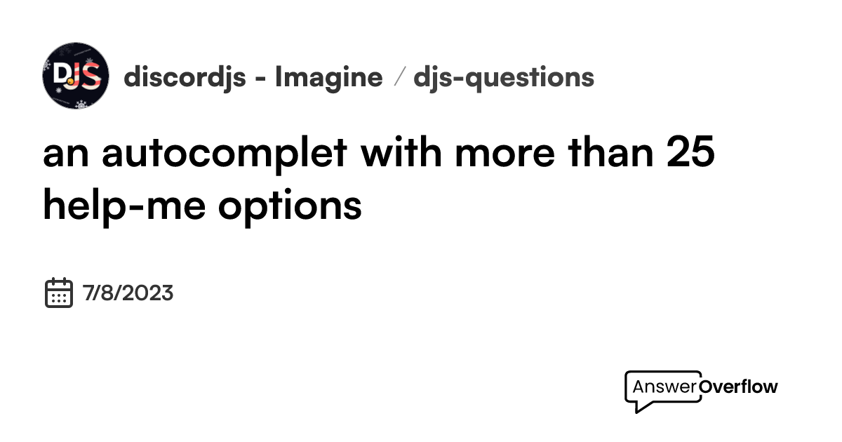an autocomplet with more than 25 help-me options - discord.js - Imagine ...