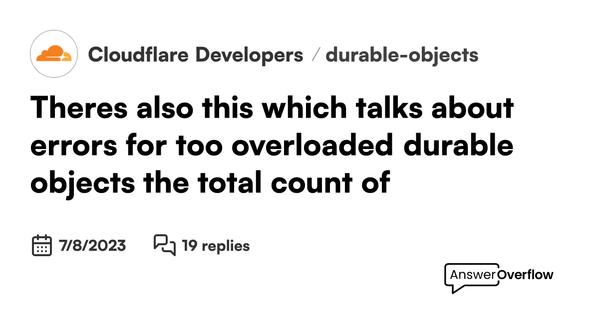 There's also this, which talks about errors for too overloaded durable objects > the total count ...