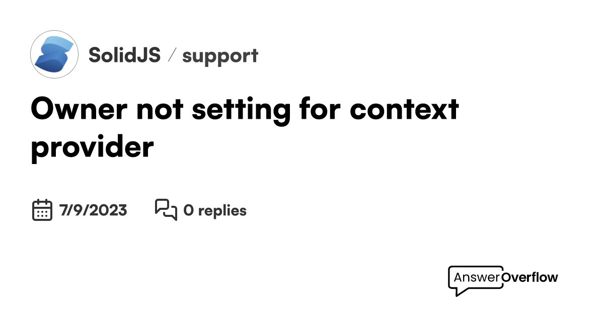 Owner not setting for context provider - SolidJS