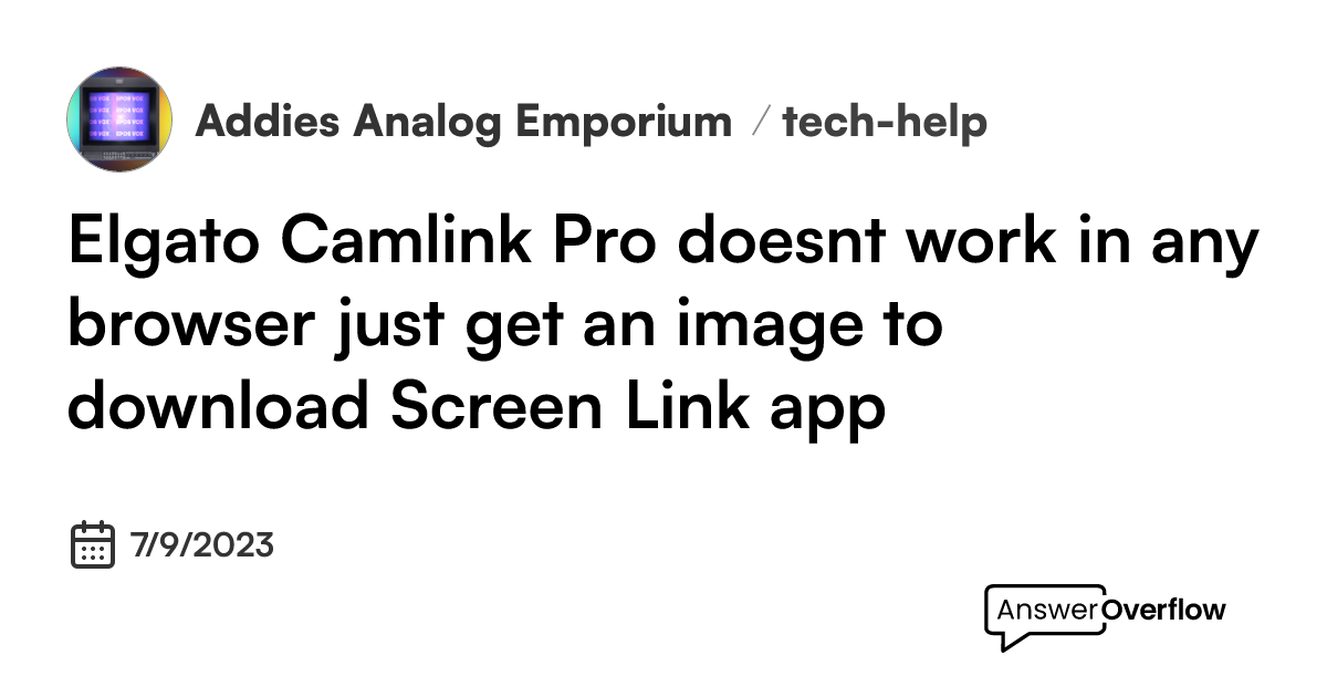 Elgato Camlink Pro doesn't work in any browser, just get an image to download Screen Link app ...
