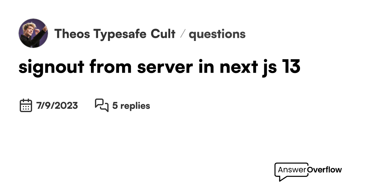 signout from server in next js 13 - Theo's Typesafe Cult