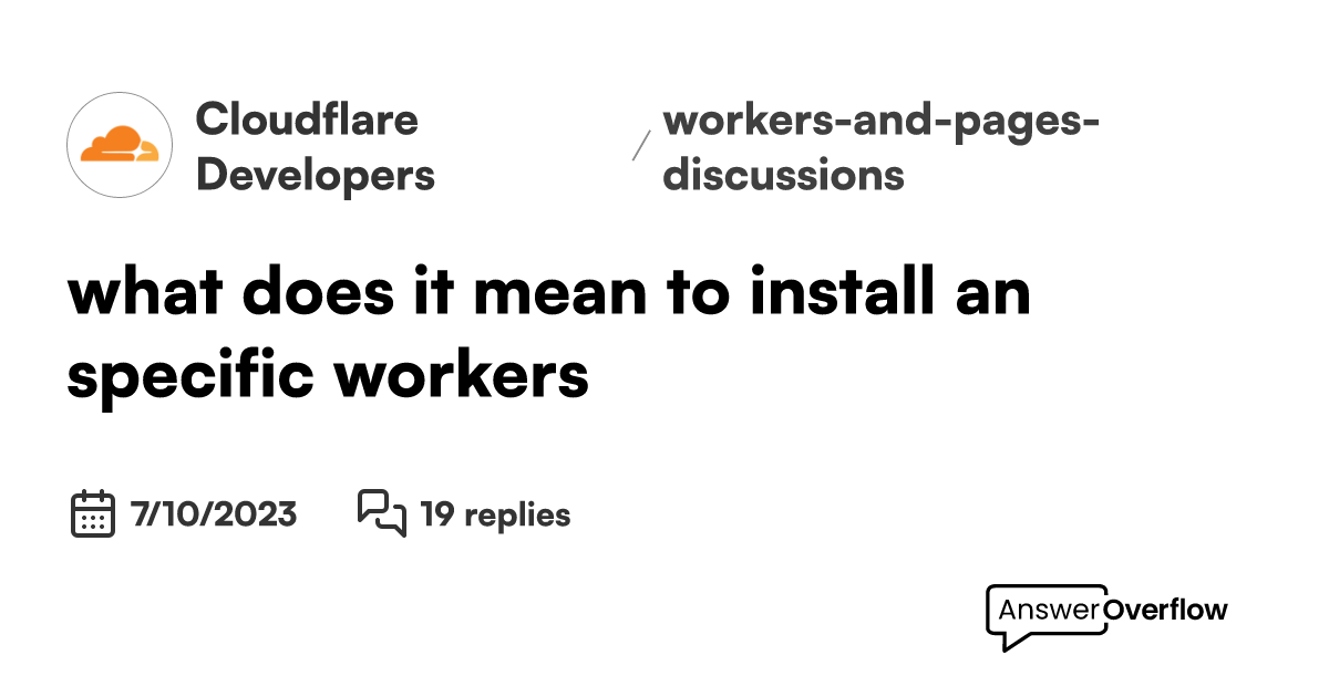 what does it mean to "install an specific workers"? - Cloudflare Developers
