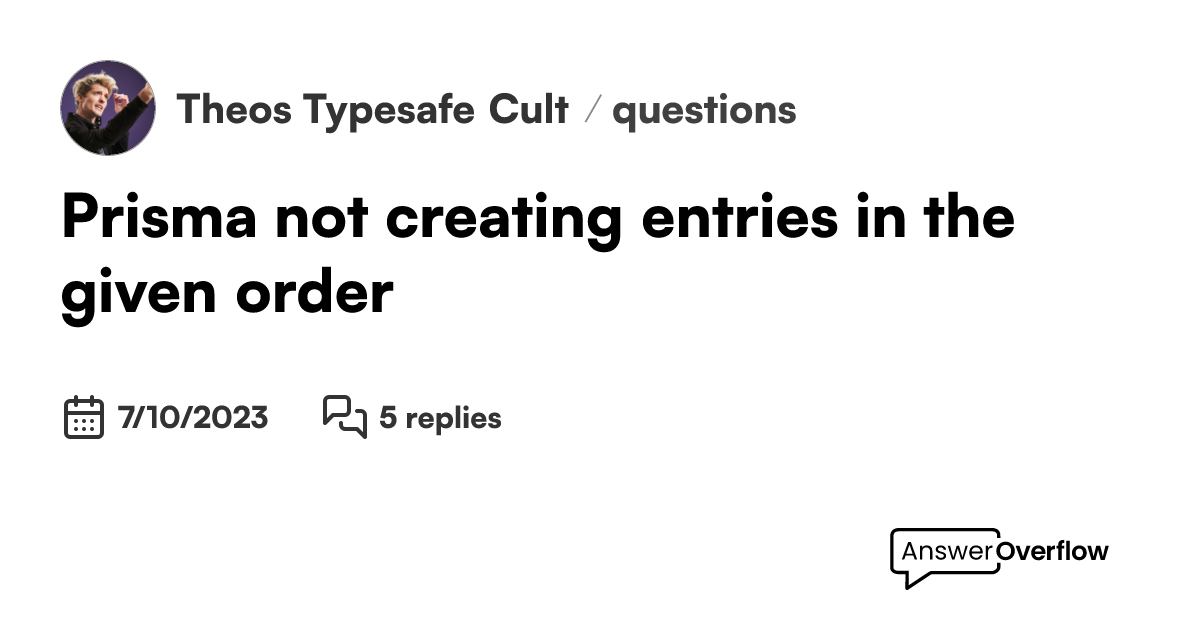 Prisma Not Creating Entries In The Given Order Theos Typesafe Cult