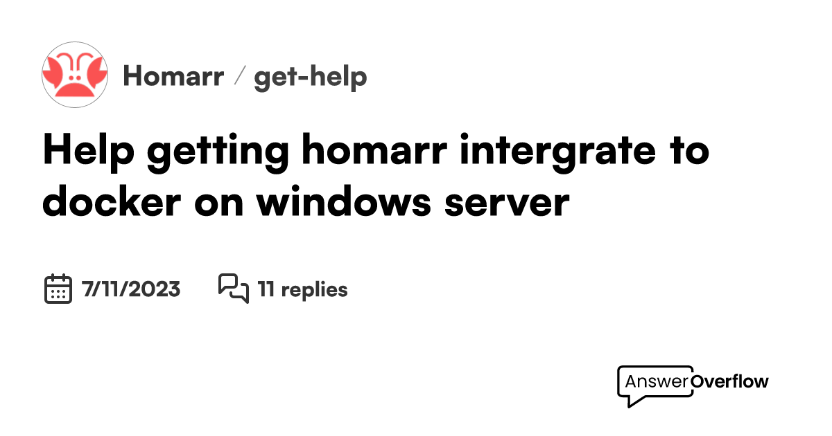 Help getting homarr intergrate to docker on windows server - Homarr