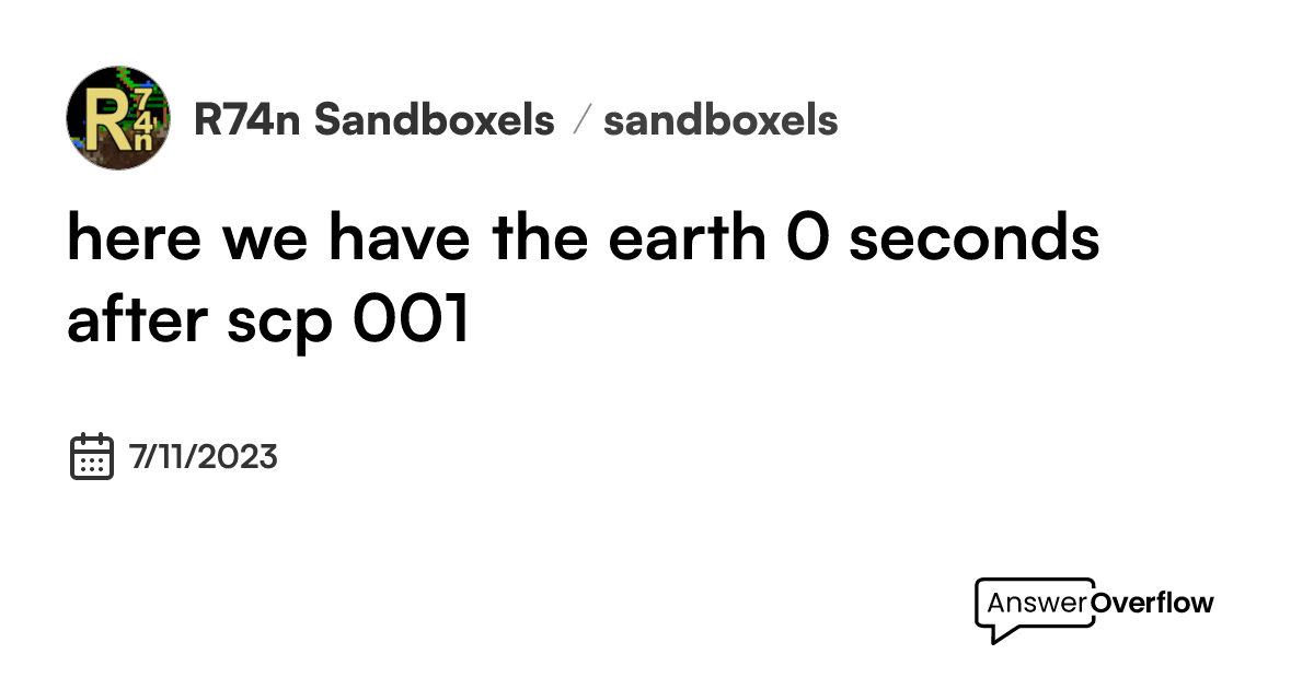 here we have the earth 0 seconds after scp 001 - 🚨 R74n / Sandboxels