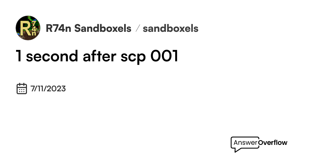 1 second after scp 001 - 🚨 R74n / Sandboxels