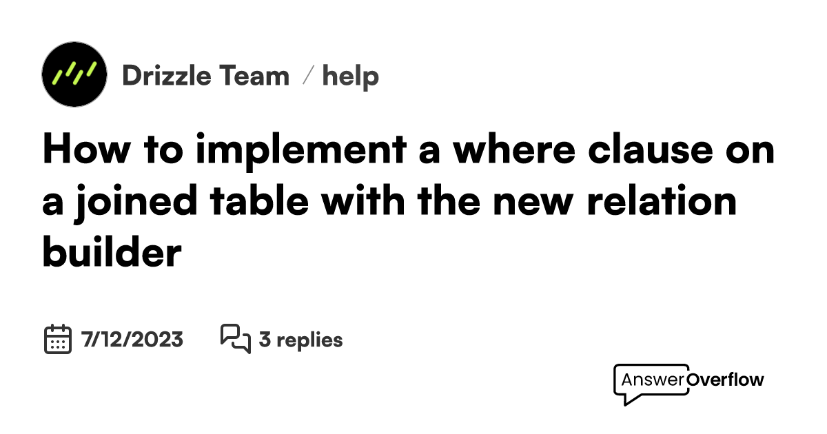 How To Implement A Where Clause On A Joined Table With The New Relation Builder Drizzle Team