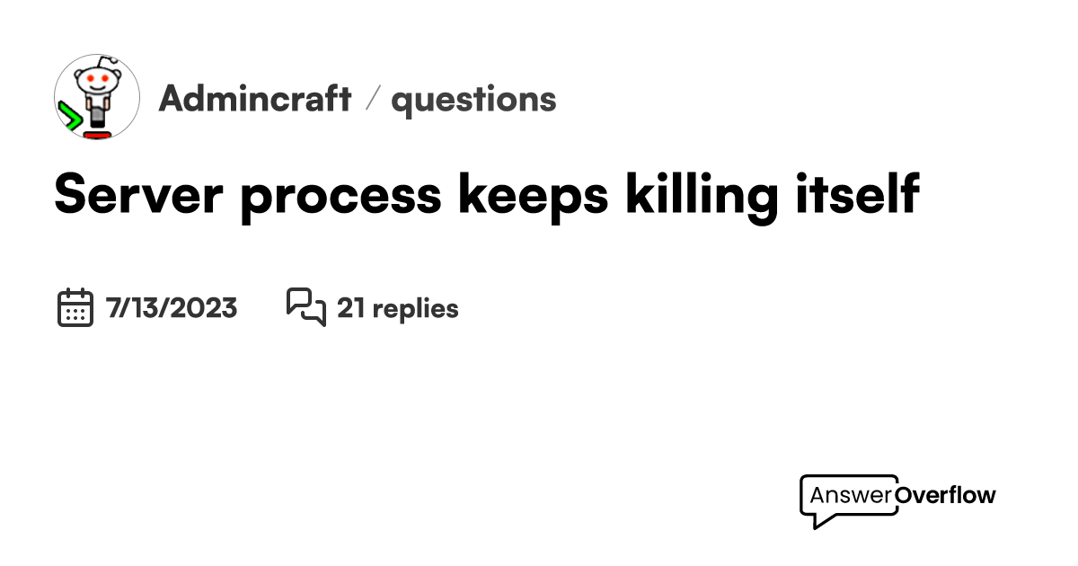 Server process keeps killing itself - Admincraft