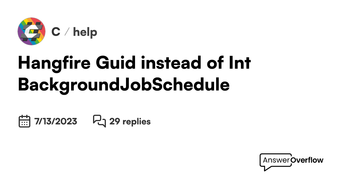 Hangfire: Guid instead of Int BackgroundJob.Schedule - C#