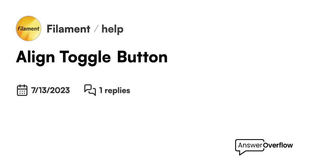 Align Toggle Button - Filament