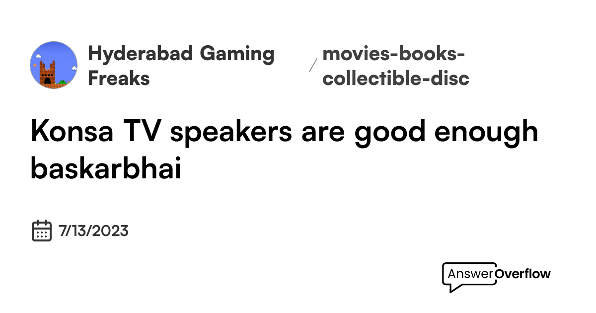 Konsa TV speakers are good enough :baskarbhai: - Hyderabad Gaming Freaks!🎮🇮🇳